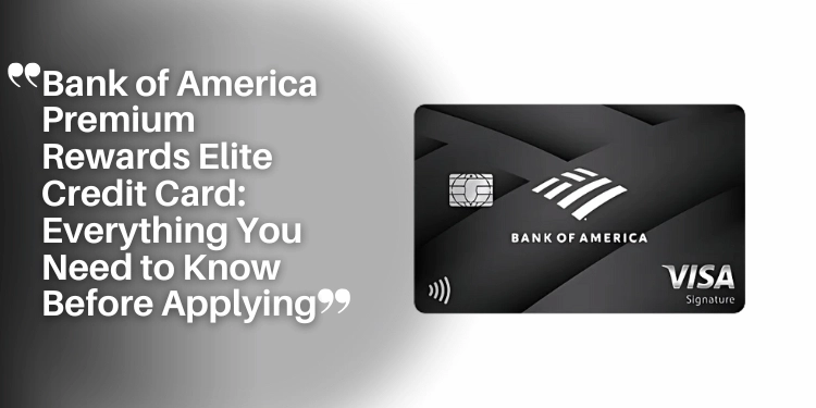 Bank of America Premium Rewards Elite Credit Card: Everything You Need ...