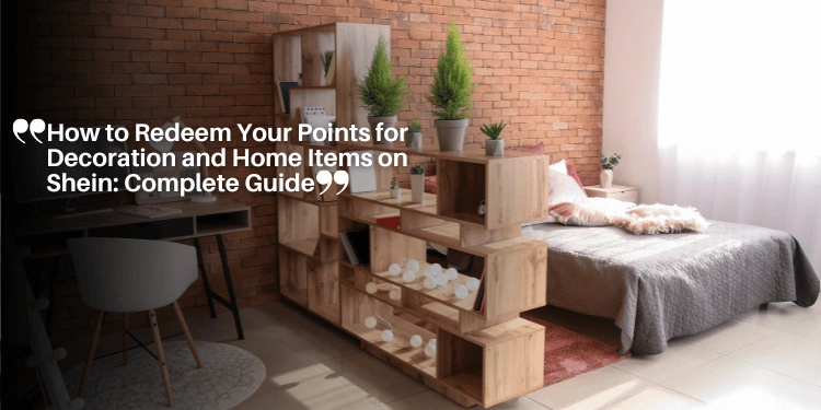 How to Redeem Your Points for Decoration and Home Items on Shein ...