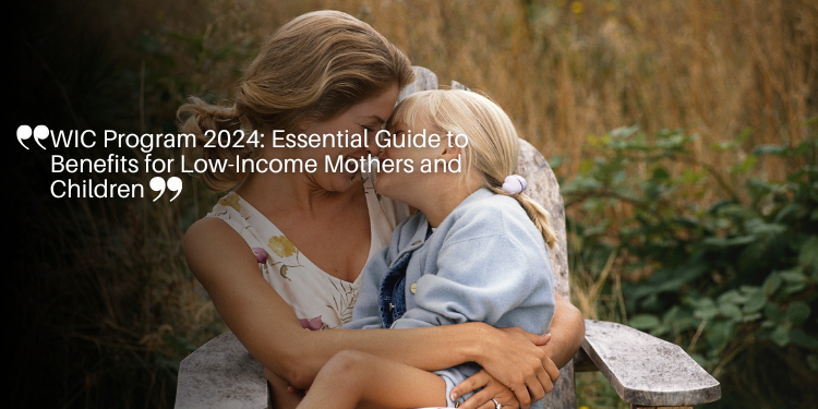 WIC Program 2024: Essential Guide to Benefits for Low-Income Mothers and Children - newsyers.com